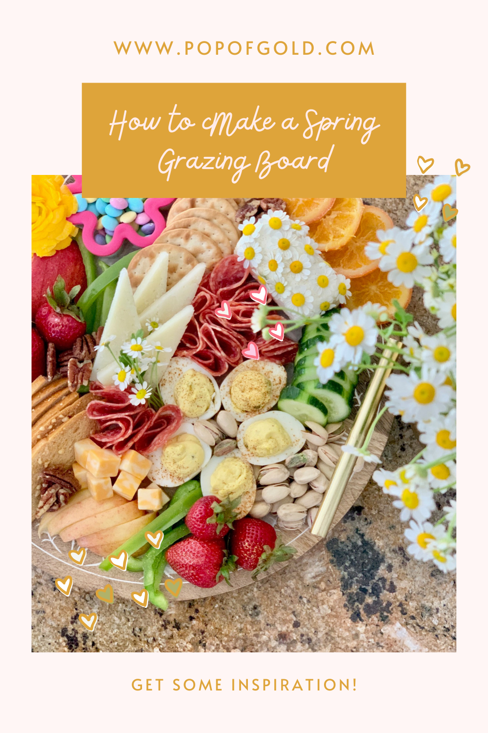How to Make a Spring Grazing Board - Pop of Gold
